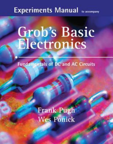 Grob's Basic Electronics : Fundamentals of DC and AC Circuits by Frank ...