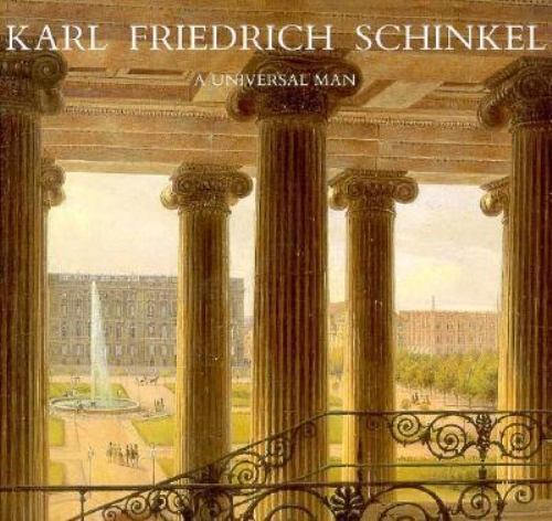 Karl Friedrich Schinkel : A Universal Man by Michael Snodin (1993 ...