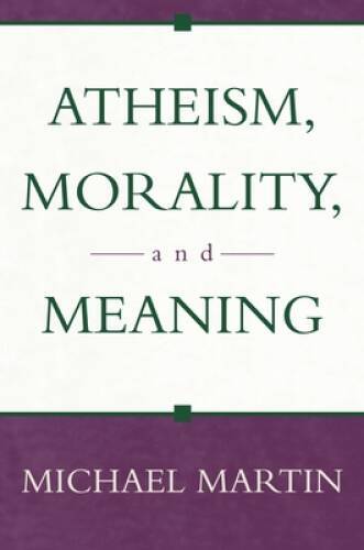 Atheism, Morality, and Meaning (Prometheus Lecture Series) - Paperback ...