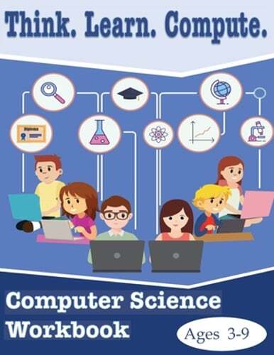 Think. Learn. Compute. Computer Science Workbook Ages 3-9: Computer ...