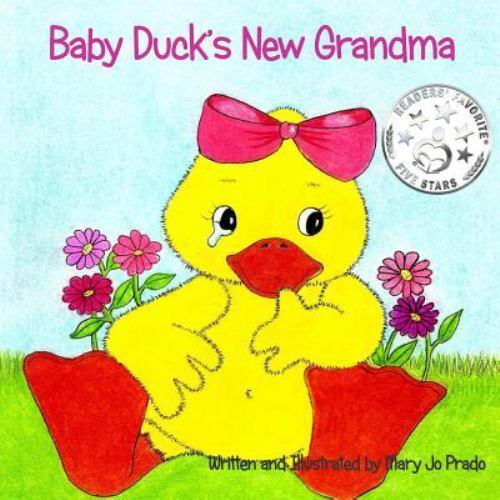 Baby Duck's New Grandma by Mary Jo Prado (2014, Trade Paperback) for ...