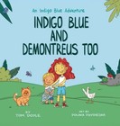 Indigo Blue and Demontreus Too: An Indigo Blue Adventure by Tom Doyle ...