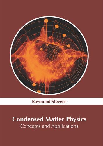 Condensed Matter Physics: Concepts and Applications [Hardcover ...