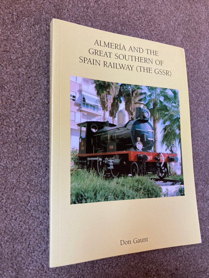 Almeria and the Great Southern of Spain Railway (the GSSR) by Donald ...