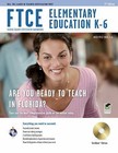 FTCE Elementary Education K-6 w/ CD-ROM (FTCE Teacher Certification ...