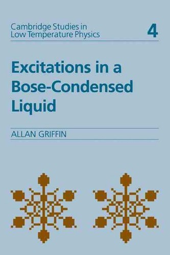 Excitations in a Bose-Condensed Liquid by Allan Griffin (English ...