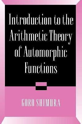 Introduction to Arithmetic Theory of Automorphic Functions by Goro ...