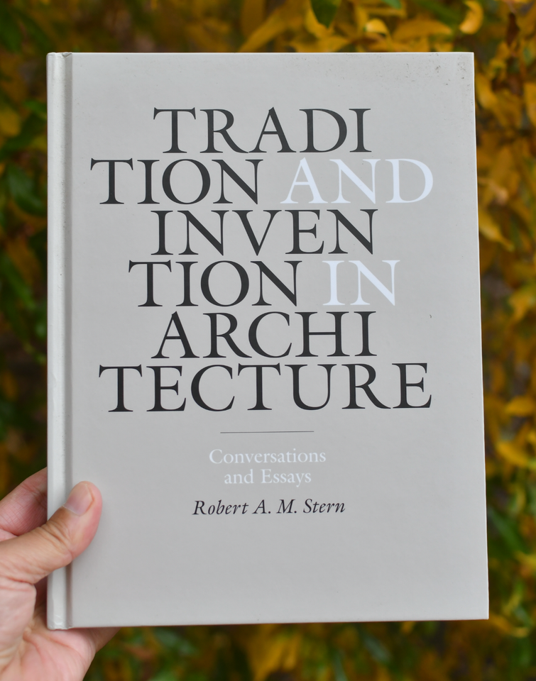 Tradition Invention in Architecture Conversations Essays by Robert A. M ...