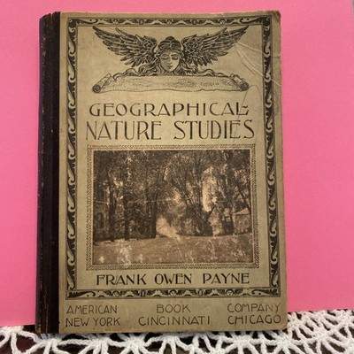 Antique Book *1898* GEOGRAPHICAL NATURE STUDIES By Frank Owen Payne | eBay