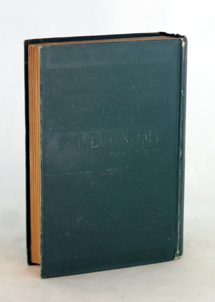 Francis A Walker 1st Edition 1883 Political Economy Economics Textbook ...
