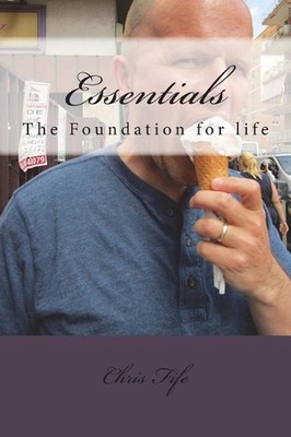 Essentials: The Foundation for Life by Chris Fife (English) Paperback ...