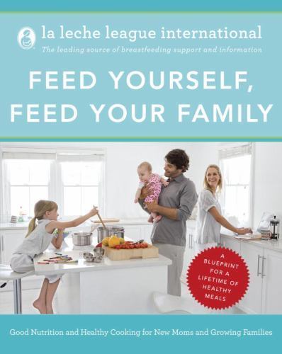 Feed Yourself, Feed Your Family: Good Nutrition and Healthy Cooking for New... 9780345518460| eBay