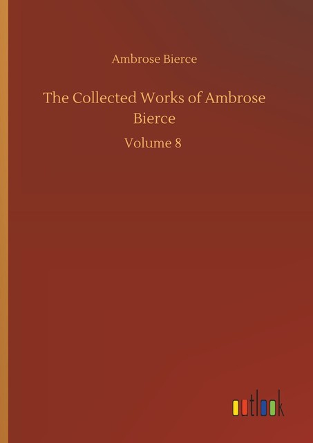 The Collected Works of Ambrose Bierce von Ambrose Bierce (2019 ...
