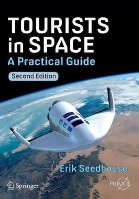 Tourists in Space: A Practical Guide by Erik Seedhouse (Paperback, 2014 ...