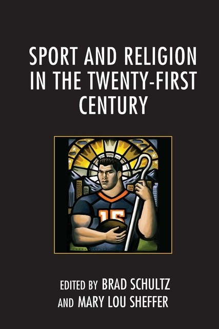Sport And Religion in The Twenty-First Century von Mary Lou Sheffer ...