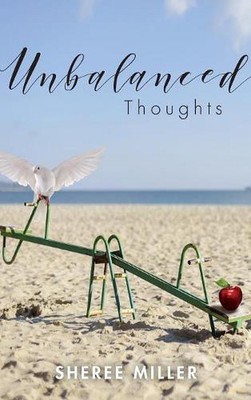Unbalanced Thoughts by Sheree Miller (English) Hardcover Book ...