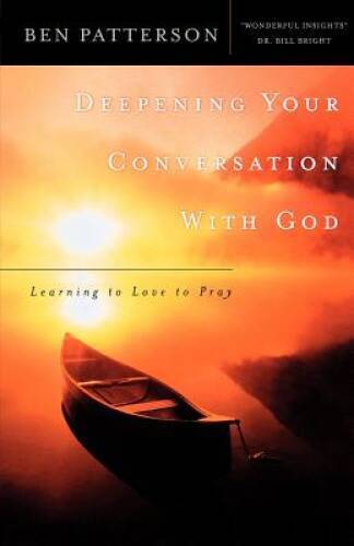 Deepening Your Conversation with God: Learning to Love to Pray (Pastor ...
