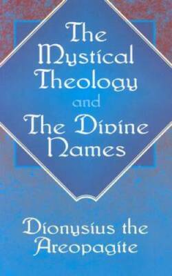 The Mystical Theology and The Divine Names - Paperback - GOOD ...