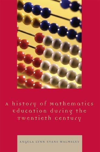 History of Mathematics Education During the Twentieth Century by Angela ...