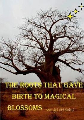 The Roots that gave Birth to Magical Blossoms by 9781911070702 | eBay
