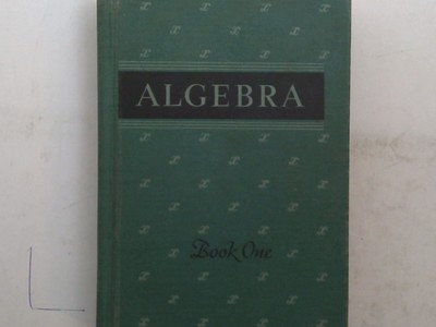 Algebra Book One Elementary Course A. M. Welchons and W. R ...