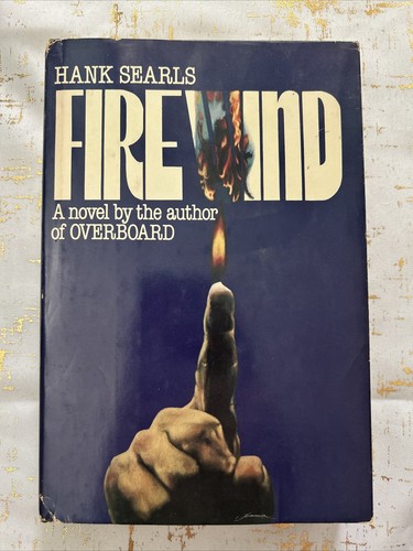 FIREWIND HANK SEARLS NOVEL BY THE AUTHOR OF OVERBOARD RARE VTG FIREMAN ...