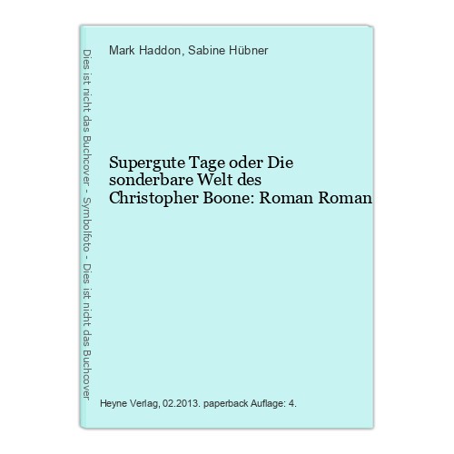 Supergute Tage oder Die sonderbare Welt des Christopher Boone: Roman ...