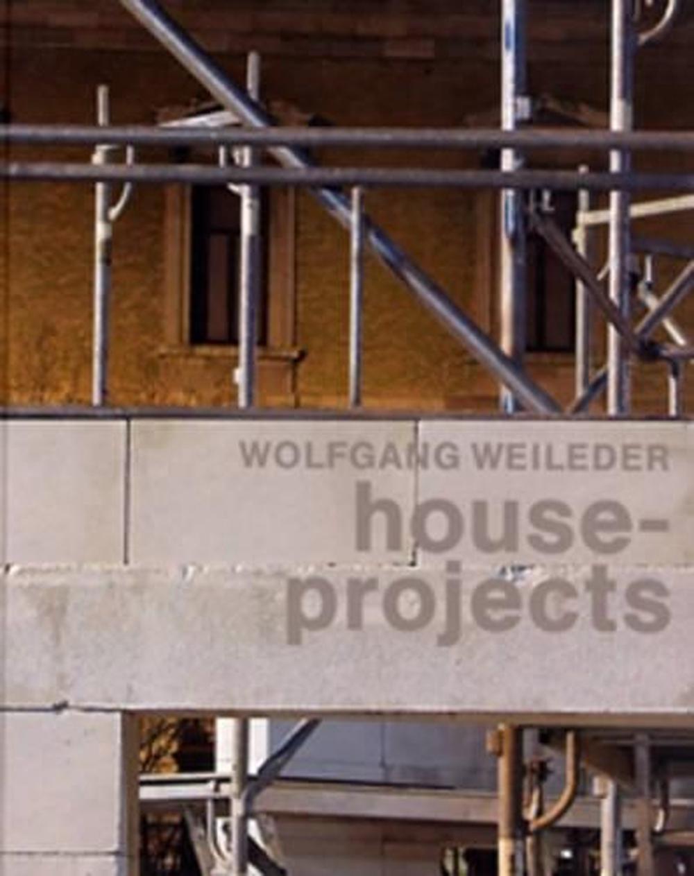 Wolfgang Weileder: House - Projects by Florian Matzner (English ...