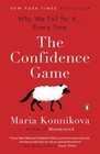 The Confidence Game: Why We Fall for It . . . Every Time, Konnikova ...