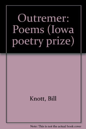 OUTREMER (THE IOWA POETRY PRIZE) By Bill Knott *Excellent Condition ...