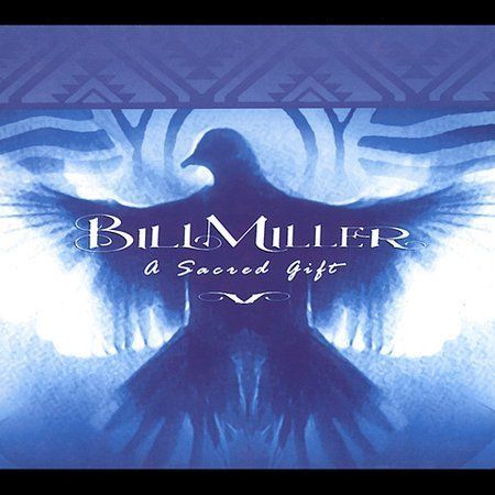 A Sacred Gift by Bill Miller (Native American) (CD, Nov-2002, Paras ...