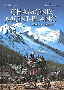 Chamonix Mont-Blanc : Toute une histoire de Elisa Gia... | Livre | état ...