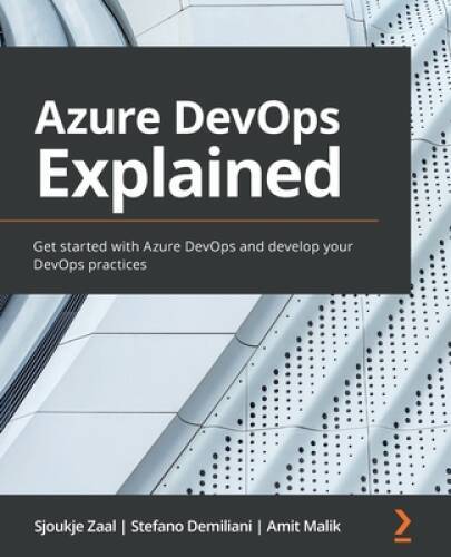 Azure DevOps Explained: Get started with Azure DevOps and develop your ...