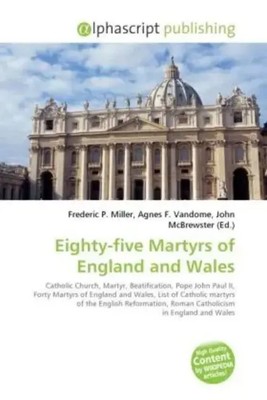 Frederic P. Miller (u. a.) | Eighty-five Martyrs of England and Wales ...
