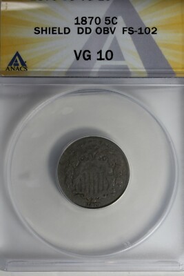 1870 .05 ANACS VG 10 SHIELD DD OBV FS-102 Shield Nickel, First Nickels ...