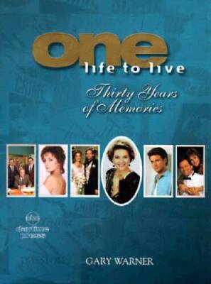One Life to Live: Thirty Years of Memories - Hardcover By Warner, Gary ...
