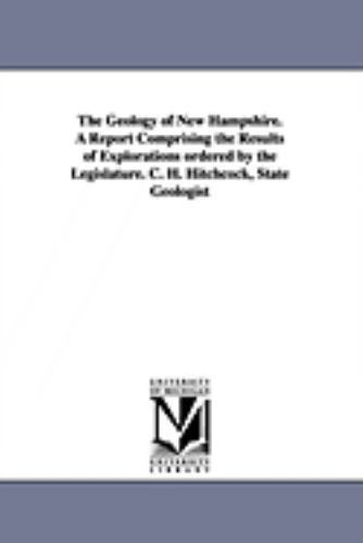 Geology of New Hampshire a Report Comprising the Results of ...