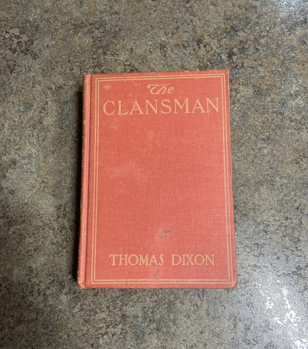 THE CLANSMAN an Historical Romance of Ku Klux Klan by Thomas Dixon 1905 ...