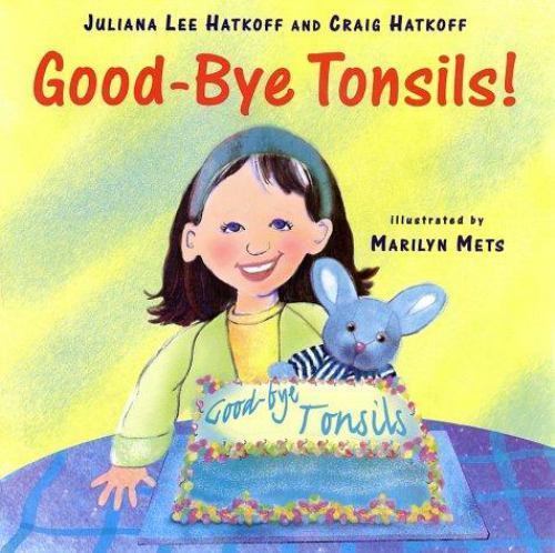 Goodbye, Tonsils by Juliana Hatkoff and Craig Hatkoff (2001, Hardcover ...