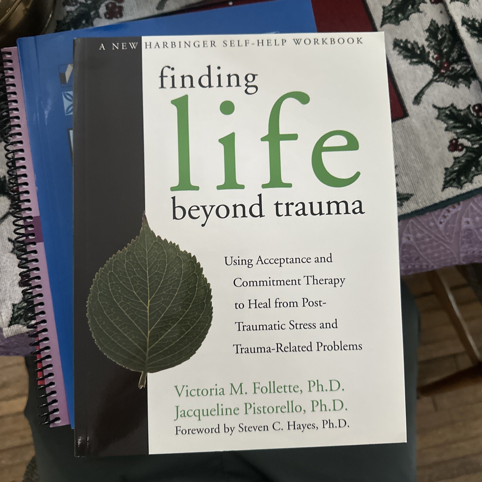 Finding Life Beyond Trauma : Using Acceptance and Commitment Therapy to ...
