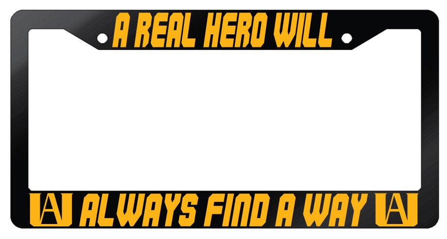 A Real Hero Always Finds A Way Glossy Black Plastic License Plate Frame ...