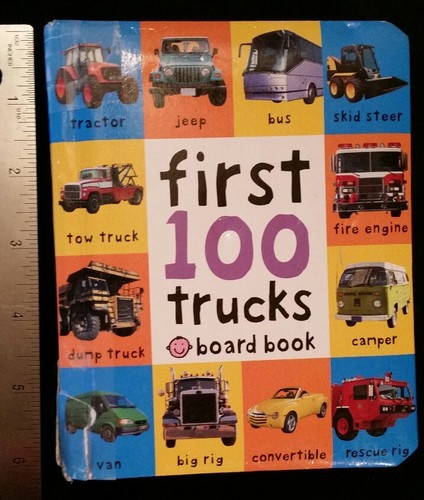 First 100 Trucks : And Things That Go by Roger Priddy (2011, Children's ...
