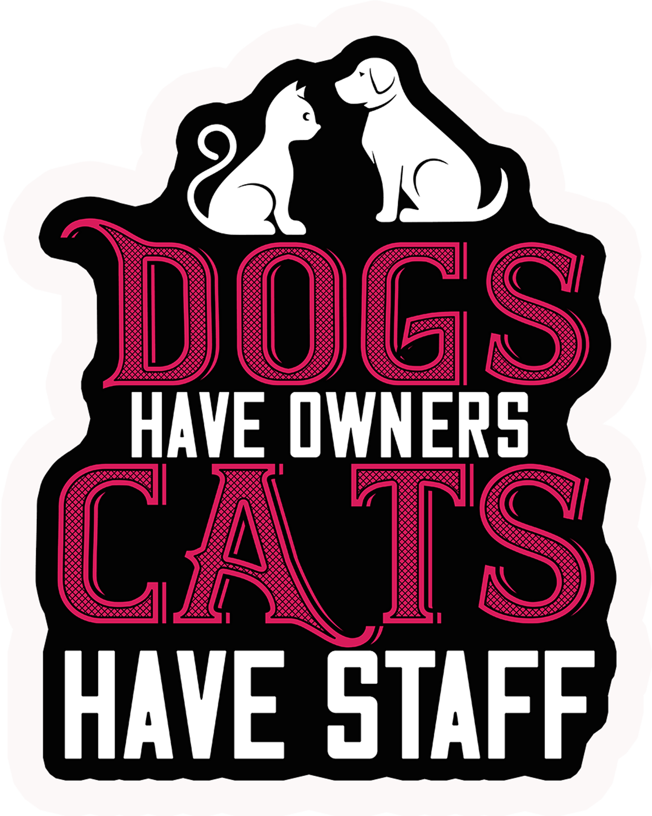 2 x Dogs Have Owners Cats Have Staff - Novelty Car Bumper Funny Sticker ...