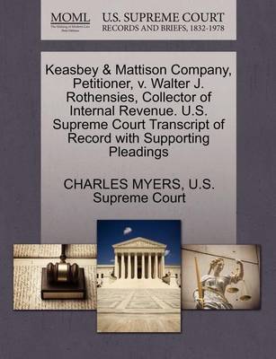 Keasbey & Mattison Company, Petitioner, V. Walter J. Rothensies ...