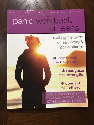 The Panic Workbook for Teens : Breaking the Cycle of Fear, Worry, and ...