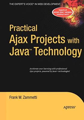 Practical Ajax Projects with Java Technology (Expert's Voice) by ...
