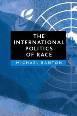 Michael Banton The International Politics of Race (Poche) | eBay