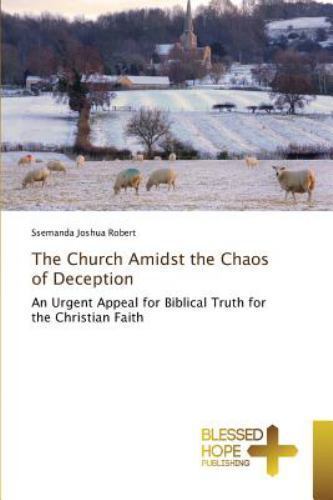 Church Amidst the Chaos of Deception by Joshua Robert Ssemanda (2015 ...