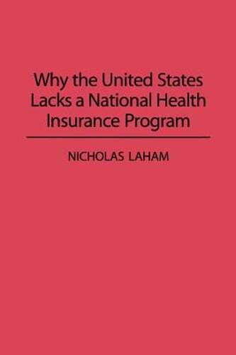Why the United States Lacks a National Health Insurance Program by ...