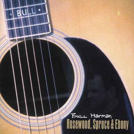 Rosewood Spruce Ebony ~ Bull Harman & Bull's Eye CD 657988009824| eBay